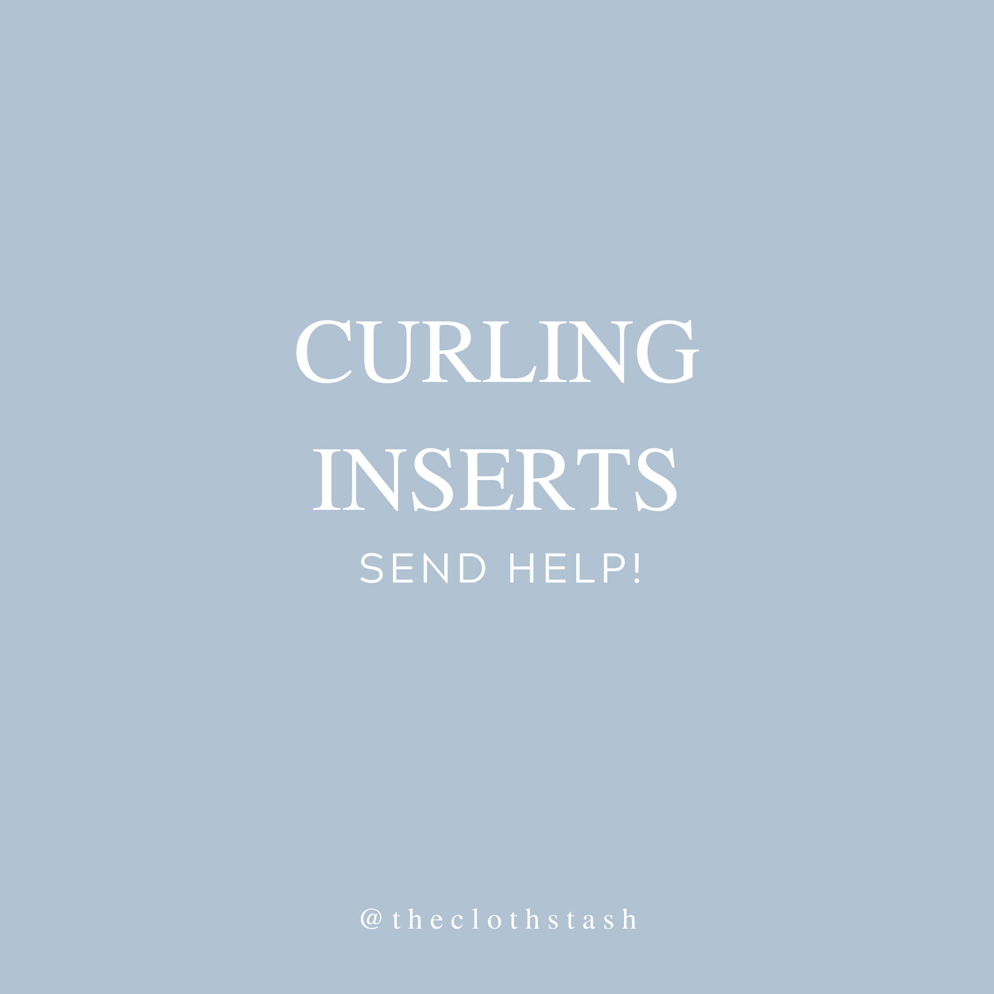 Fits & Tips: Curling Inserts.....HELP! – The Cloth Stash